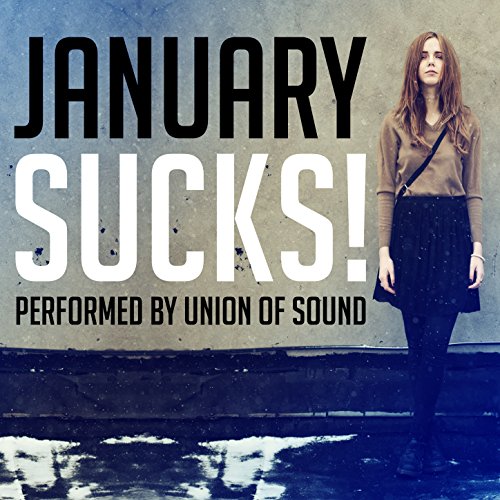 Play January Sucks! by Union Of Sound on Amazon Music