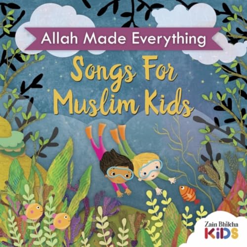 Écouter Allah Made Everything - Songs for Muslim Kids par Zain Bhikha ...
