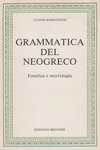 Grammatica del neogreco : Gianni Korinthios: Amazon.it: Libri