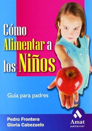 Como Alimentar a Los Ninos / How to Feed children Healthfully: A Guide ...