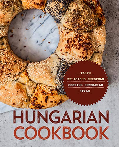 Amazon.com: Hungarian Cookbook: Taste Delicious European Cooking ...