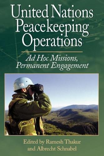 United Nations Peacekeeping Operations: Ad Hoc Missions, Permanent ...