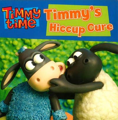 Timmy Time Timmy's Hiccup Cure: Amazon.co.uk: 9780603568510: Books