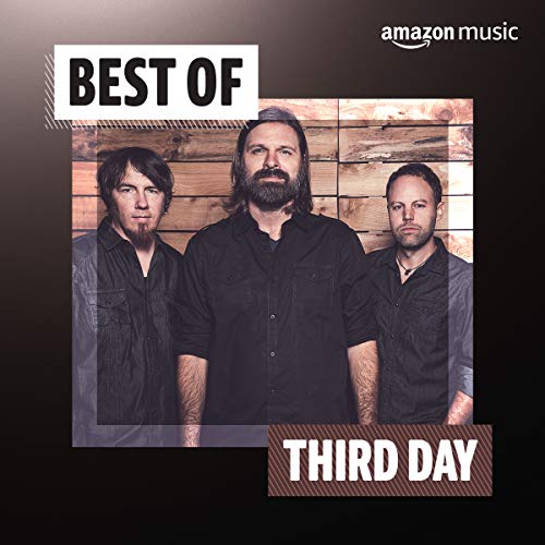 Play Best of Third Day Playlist on Amazon Music Unlimited