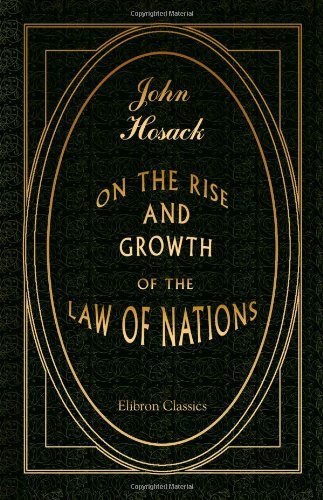 On the Rise and Growth of the Law of Nations - Kindle edition by Hosack ...