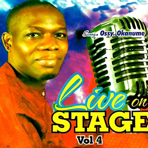Live on Stage, Vol. 4 : Evang. Ossy Okanume: Amazon.fr: Téléchargement de Musique