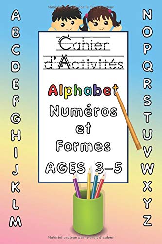 Buy Cahier d'Activités:Alphabet, Numéros et Formes - Ages 3-5 ...