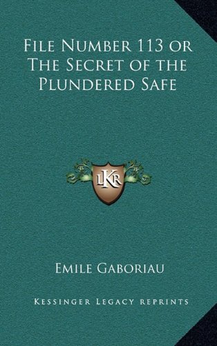 File Number 113 or The Secret of the Plundered Safe: Gaboriau, Emile ...