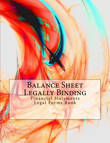 Balance Sheet - Legally Binding: Financial Statements Legal Forms Book ...