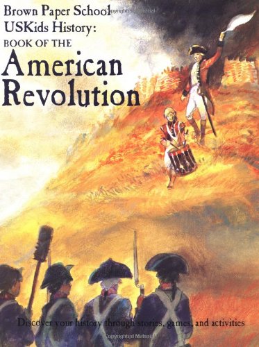 USKids History: Book of the American Revolution (Brown Paper School ...