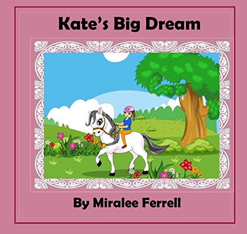 Kate's Big Dream: Prequel to the Horses and Friends Series (Kate and ...