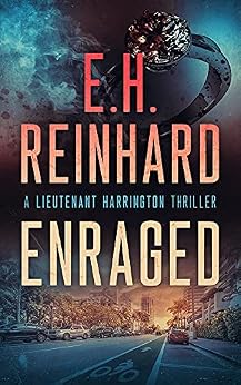 Enraged (A Lieutenant Harrington Thriller Book 2) eBook : Reinhard, E.H ...