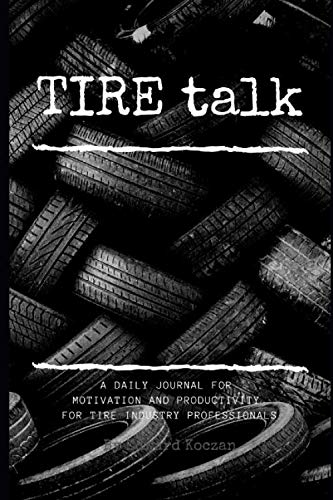 Tire talk: A Daily Journal of motivation and productivity for Tire ...