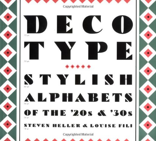 Deco Type: Stylish Alphabets of the '20s & '30s: Heller, Steven, Fili ...