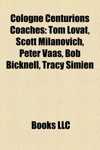 Cologne Centurions Coaches: Tom Lovat, S : Llc, Books: Amazon.es: Libros