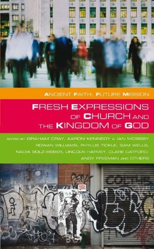 Fresh Expressions and the Kingdom of God (Ancient Faith, Future Mission ...