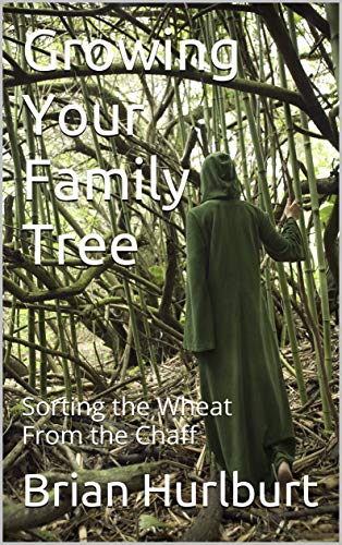 Growing Your Family Tree: Sorting the Wheat from the Chaff eBook ...