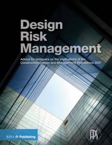 Design Risk Management Guide: Advice for Designers on the Implications ...