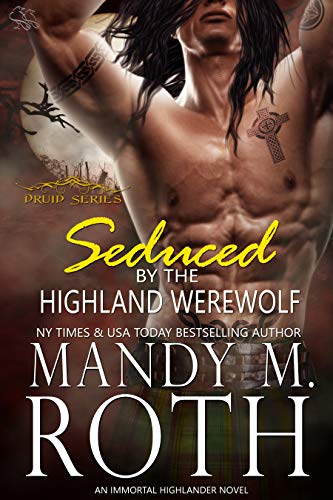 Seduced by the Highland Werewolf: An Immortal Highlander (Druid Series ...