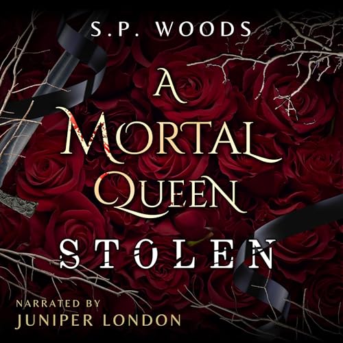 Amazon.com: A Mortal Queen: Stolen (Audible Audio Edition): S.P. Woods ...