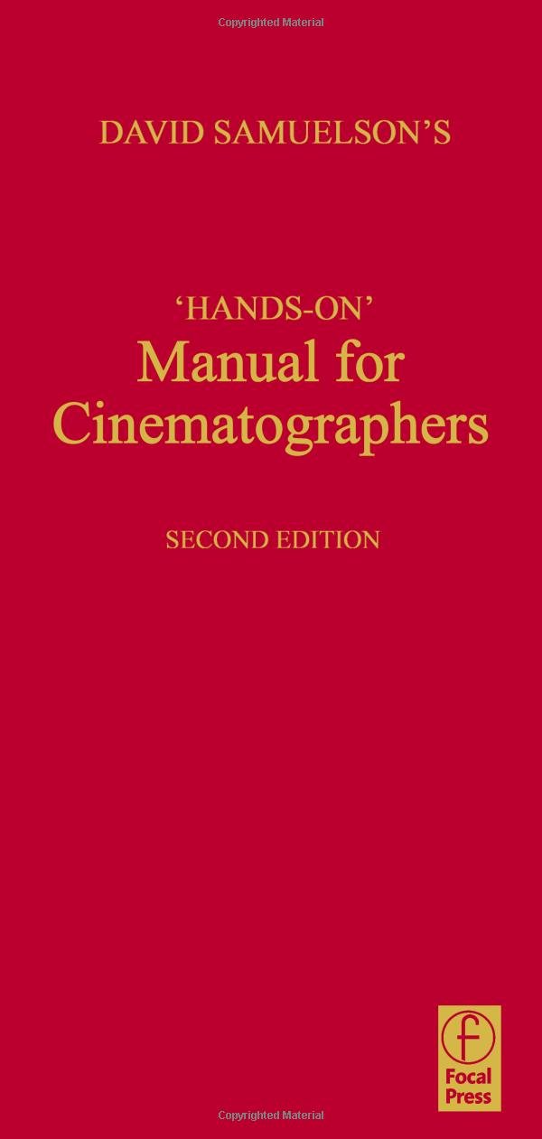 Amazon.com: Hands-on Manual for Cinematographers: 9780240514802: Samuelson, David: Books