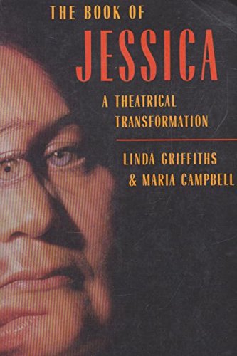 The Book of Jessica: A Theatrical Transformation: Griffiths, Linda ...