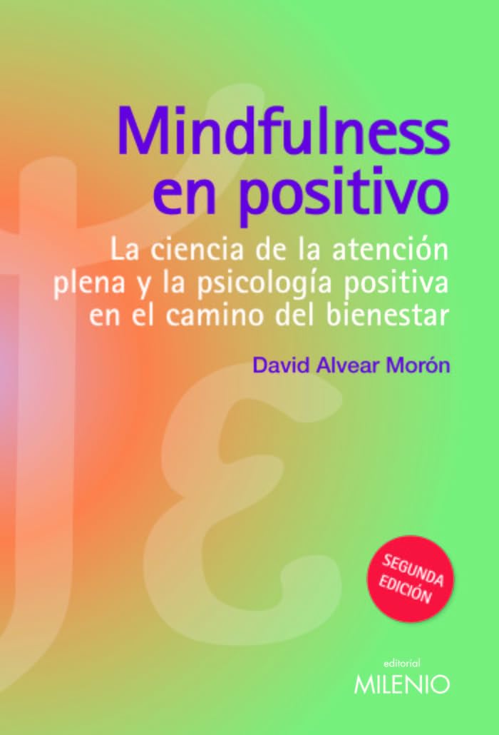 Mindfulness en positivo: La ciencia de la atención plena y la ...