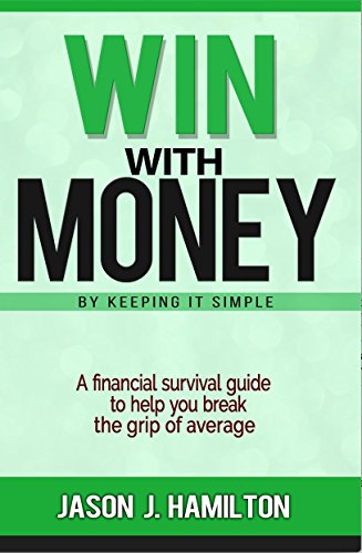 Amazon.com: Win With Money By Keeping It Simple: A financial survival ...