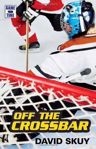 Game Time: Off the Crossbar: Skuy, David: 9780545986243: Books - Amazon.ca