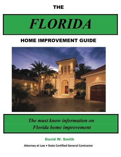 The Florida Home Improvement Guide: The must know information on ...