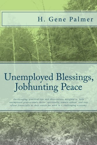 Unemployed Blessings, Jobhunting Peace: Encouraging, practical tips and ...