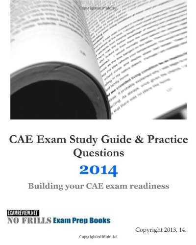 CAE Exam Study Guide & Practice Questions 2014: ExamREVIEW ...