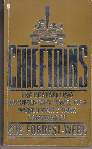 Chieftains : The Best Selling documentary Novel of a World War 3 Tank ...