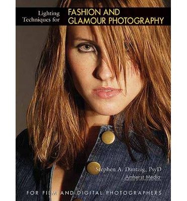 [(Lighting Techniques for Fashion and Glamour Photography: For Digital and Film Photographers ...