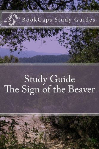 The Sign of the Beaver (A BookCaps Study Guide): BookCaps ...