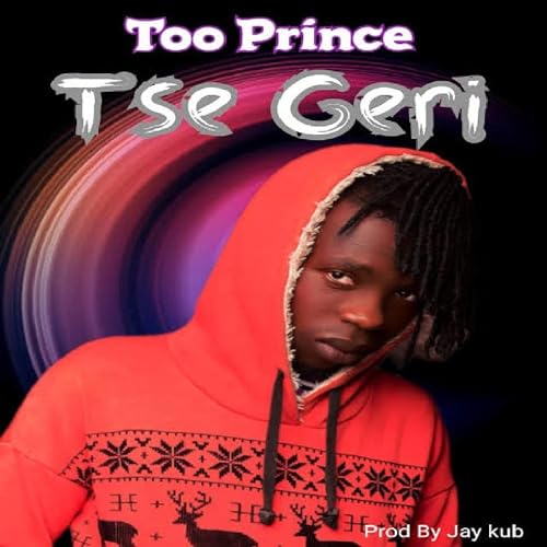 Tse Geri by Too Prince on Amazon Music - Amazon.com
