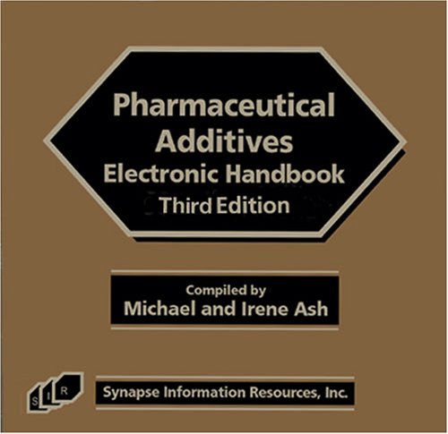 Pharmaceutical Additives Electronic Handbook, Third Edition ...