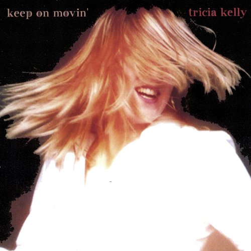 Amazon.com: Keep On Movin' : Tricia Kelly: Digital Music