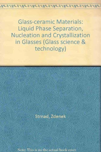 Glass-Ceramic Materials: Liquid Phase Separation, Nucleation and ...