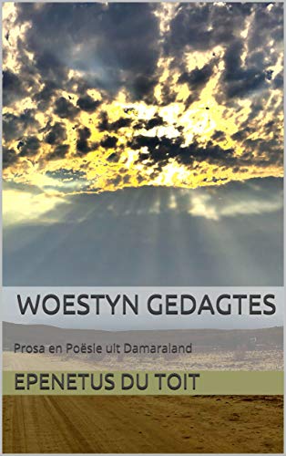 Amazon.com: Woestyn Gedagtes: Prosa en Poësie uit Damaraland (Afrikaans ...