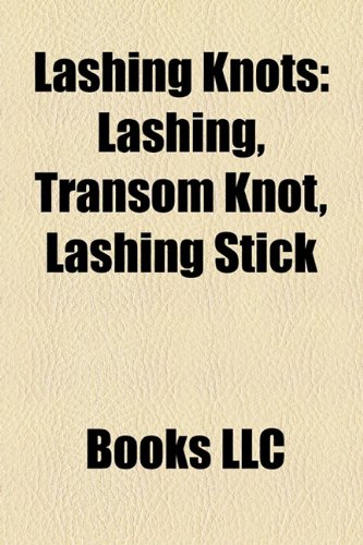 Lashing Knots: Lashing, Transom Knot, La : Llc, Books: Amazon.es: Libros