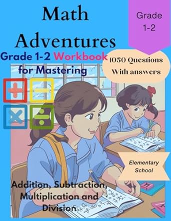 Math Adventures: Grade 1-2 Workbook for Mastering Addition, Subtraction ...