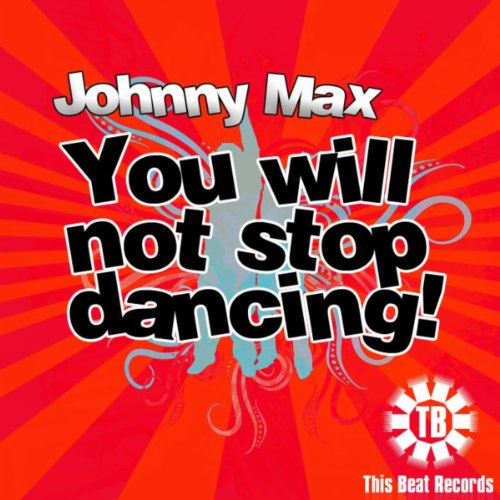 Play Johnny Max - You will not stop dancing! by Johnny Max on Amazon Music