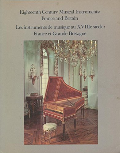 Eighteenth century musical instruments, France and Britain =: Les ...