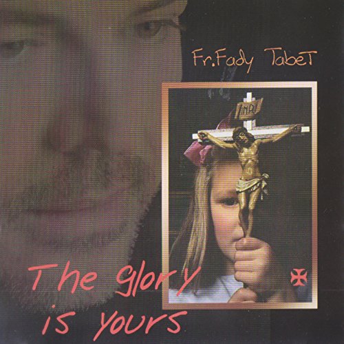 Play The Glory Is Yours by P. Fady Tabet on Amazon Music