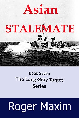 Amazon.com: Asian STALEMATE (The Long Gray Target Book 7) eBook : Maxim ...