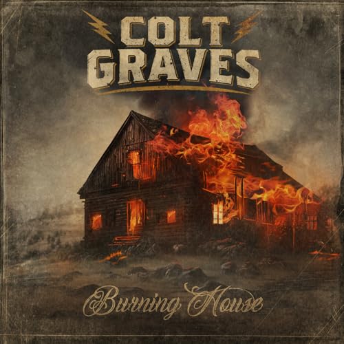 Burning House by Colt Graves on Amazon Music - Amazon.com