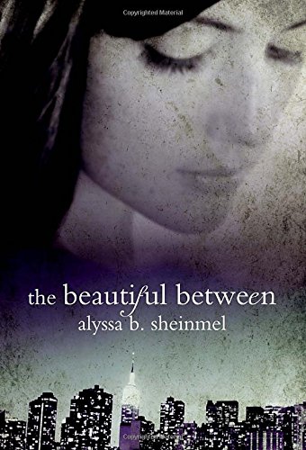 Amazon.com: The Beautiful Between: 9780375854736: Sheinmel, Alyssa: Books