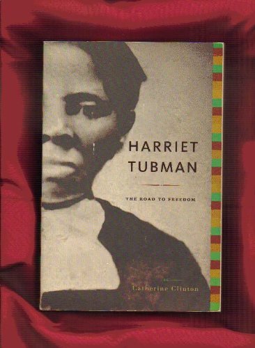 Harriet Tubman: The Road to Freedom: Catherine Clinton: 9780759509757 ...