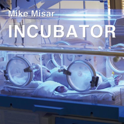Écouter Incubator par Mike Misar sur Amazon Music Unlimited